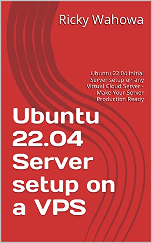 Amazon.com: Ubuntu 22.04 Server setup on a VPS: Ubuntu 22.04 Initial Server setup on any Virtual ...