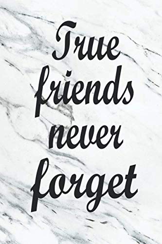 True friends never forget: Notebook Birthday Gift For Man/Woman/Wife ...