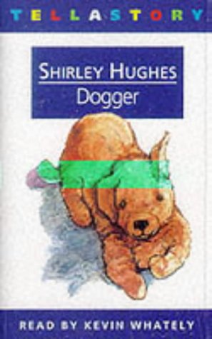 Dogger and Other Stories: Amazon.co.uk: Hughes, Shirley, Kevin Whately ...