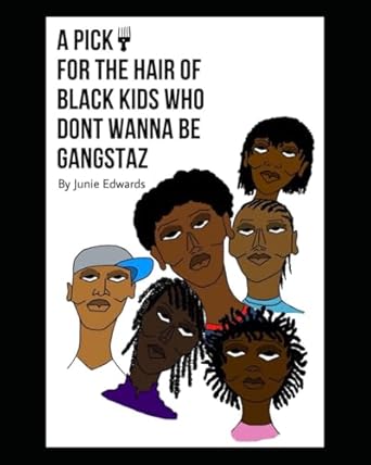 Amazon.com: A PICK FOR THE HAIR OF BLACK KIDS WHO DON'T WANNA BE ...