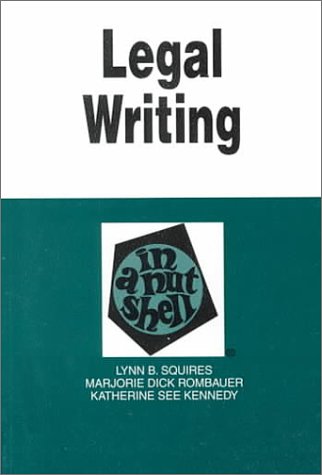 Legal Writing in a Nutshell (Nutshell Series): lynn-b-squires-marjorie ...