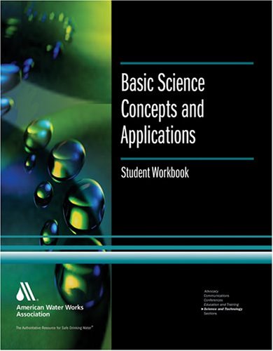 Basic Science Concepts and Applications: Student Workbook: AWWA Staff ...