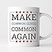 Amazon.com: TODOLIA -11Oz- Make Common Sense Common Again Coffee Mug ...