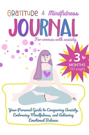 Gratitude & Mindfulness Journal for Women with Anxiety: Your Personal ...