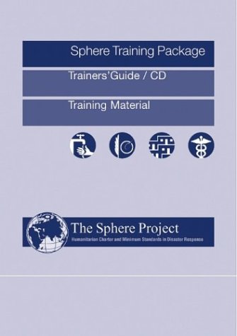 Sphere Training Package: Trainer's Guide / CD (Sphere Project Series ...