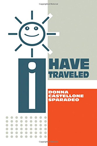 I Have Traveled: Sparadeo, Donna Castellone: 9781622123407: Amazon.com ...