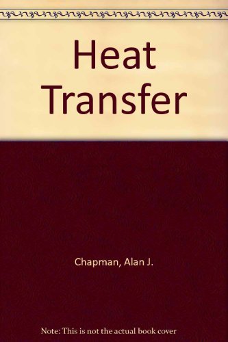 Heat Transfer: Chapman, Alan J: 9780029797105: Amazon.com: Books