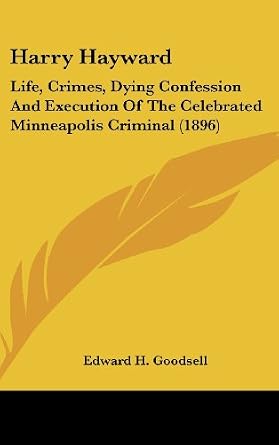 Harry Hayward: Life, Crimes, Dying Confession And Execution Of The ...