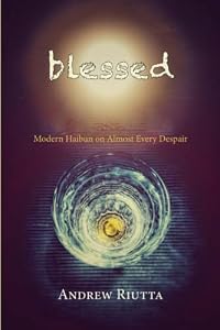 9781958408070: blessed: Modern Haibun on Almost Every Despair ...