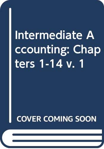Intermediate Accounting (Chapters 1-14 v. 1): Donald E. Kieso ...