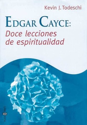 Edgar Cayce: 12 Lecciones De Espiritualidad : Todeschi, Kevin: Amazon ...