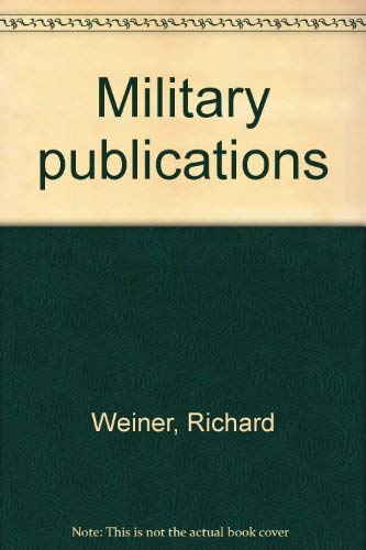 Military publications: Weiner, Richard: 9780913046098: Amazon.com: Books