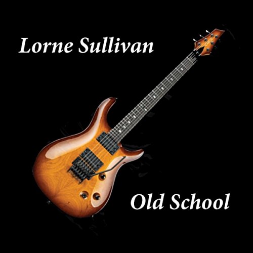 Play Old School by Lorne Sullivan on Amazon Music