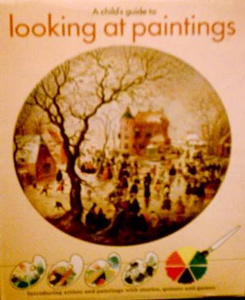A Child's Guide to Looking at Paintings: Measham, Terry; Kennett ...