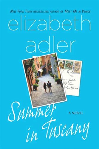 Summer in Tuscany: A Novel - Kindle edition by Adler, Elizabeth ...