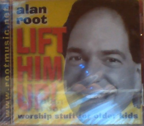 Alan Root - Lift Him Up! Worship Stuff for Older Kids - Amazon.com Music