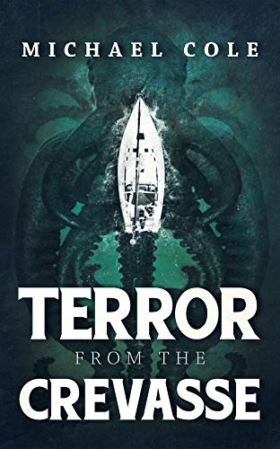 Amazon.com: Terror From The Crevasse (Creature From The Crevasse Book 2 ...