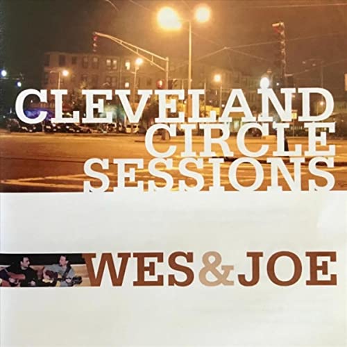 Play Wes & Joe: Cleveland Circle Sessions by Joe Cicero & Wes Dilling ...