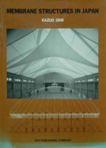 Membrane Structures in Japan: Ishii, Kazuo: Amazon.com: Books