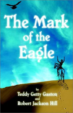Mark of the Eagle: Gaston, Teddy Getty, Hill, Robert Jackson ...