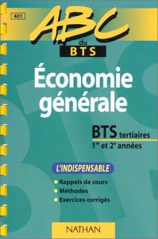 Economie Generale Bts (rappel Des Cours, Methodes, Exercices Corriges ...