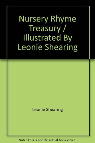 Nursery Rhyme Treasury / Illustrated By Leonie Shearing: Leonie ...