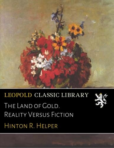 Amazon | The Land of Gold. Reality Versus Fiction | Helper, Hinton R ...