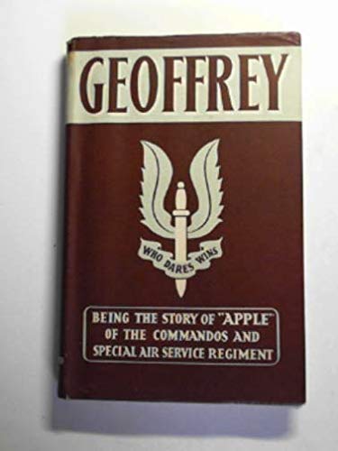 Geoffrey, Major John Geoffrey Appleyard, Being the Story of Apple of ...