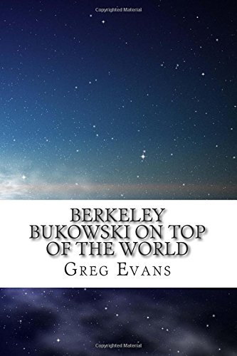 Berkeley Bukowski On Top Of The World: Evans, Greg: 9781512213546 ...