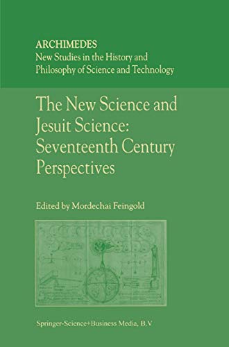 The New Science and Jesuit Science: Seventeenth Century Perspectives (Archimedes, 6) | Amazon ...