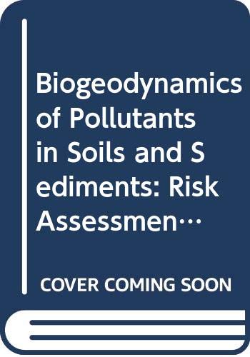 Biogeodynamics of Pollutants in Soils and Sediments: Risk Assessment of ...