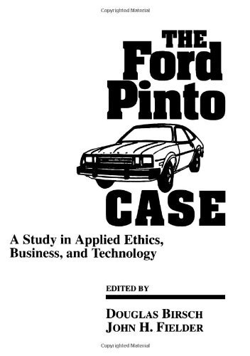 The Ford Pinto Case: A Study in Applied Ethics, Business, and Technology: Douglas Birsch ...