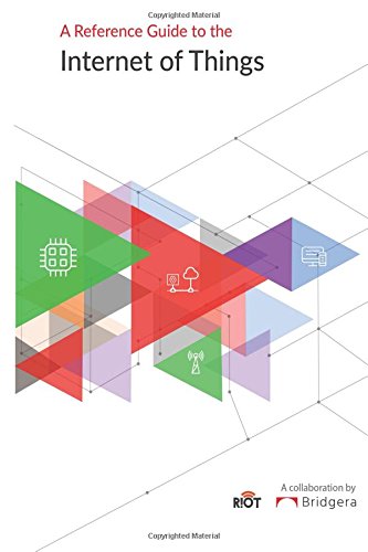 A Reference Guide to the Internet of Things: Dunko, Greg, Misra ...