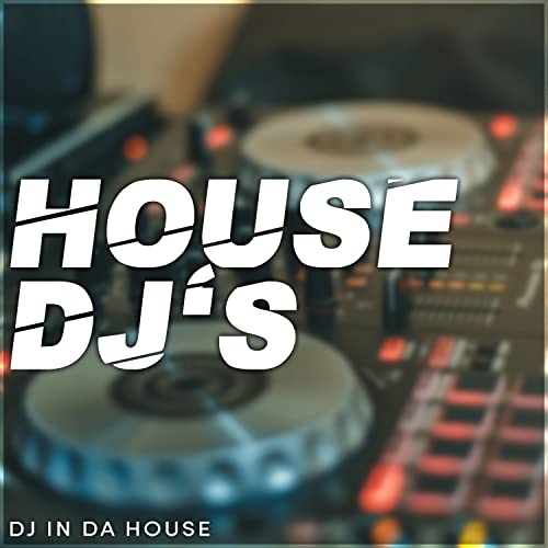 Amazon Music Unlimited - DJ In Da House 『House Dj's』