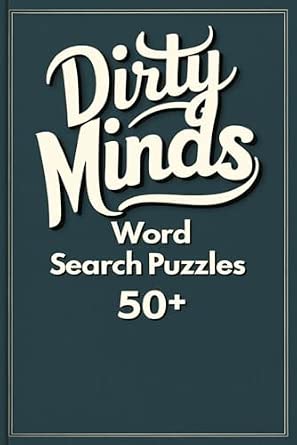 Dirty Minds Word Search Puzzle Book: Flirty, Funny, and a Little ...