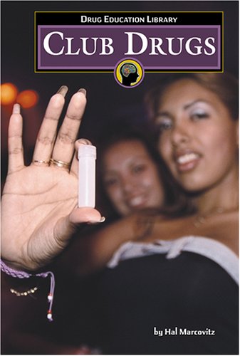 Club Drugs (Drug Education Library): Hal Marcovitz: 9781590185179 ...