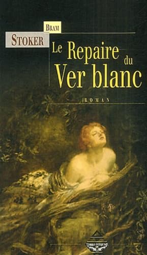 Le repaire du ver blanc: Stoker, Bram, Smith, Pamela Colman, Truchaud ...