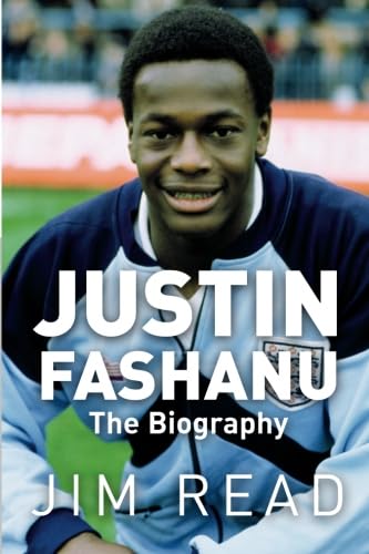 Justin Fashanu - The Biography: Read, Jim: 9781780912288: Amazon.com: Books