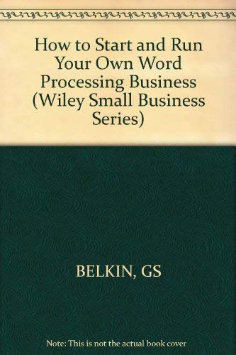 How to Start and Run Your Own Word-Processing Business: Belkin, Gary S ...