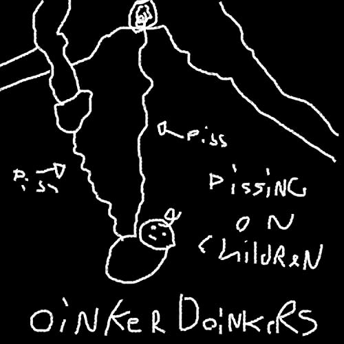 Play Pissing on Children by Oinker Doinkers on Amazon Music Unlimited