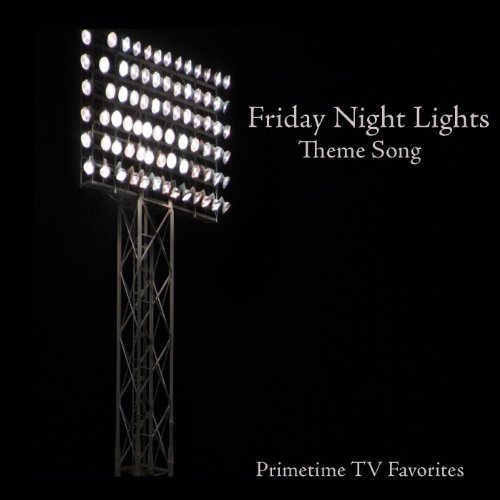 Amazon Musicでprimetime Tv Favoritesのfriday Night Lights Theme Songを再生する
