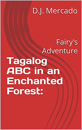 Tagalog ABC in an Enchanted Forest: Fairy's Adventure (Tagalog ABC's ...