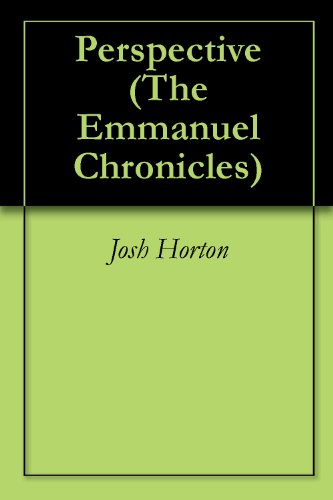 Perspective (The Emmanuel Chronicles Book 1) - Kindle edition by Horton ...