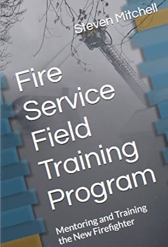 Amazon.com: Fire Service Field Training Program : Mentoring and ...