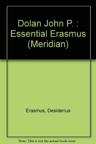 The Essential Erasmus: Erasmus, Desiderius: 9780452009141: Amazon.com ...