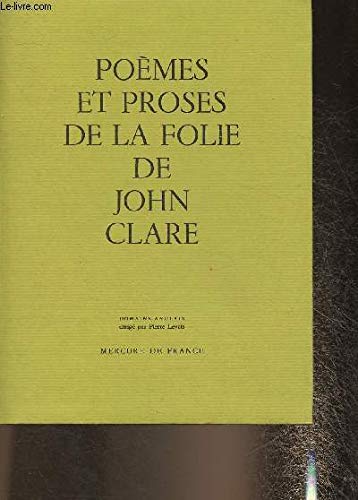 Poèmes et proses de la folie de John Clare : John Clare, Jean Fanchette ...