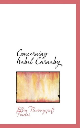 Concerning Isabel Carnaby: Fowler, Ellen Thorneycroft: 9780559597770 ...