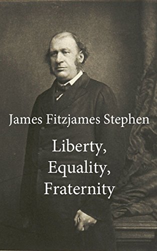 Liberty, Equality, Fraternity (Neoreactionary Library) eBook : Stephen ...