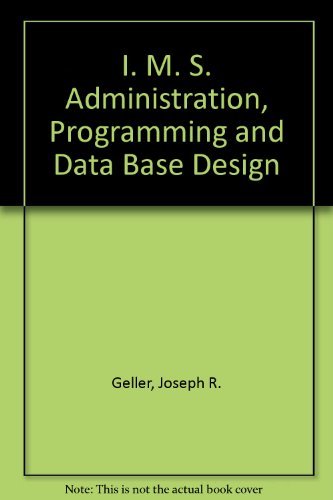 IMS Administration, Programming, and Data Base Design: 9780471621850 ...