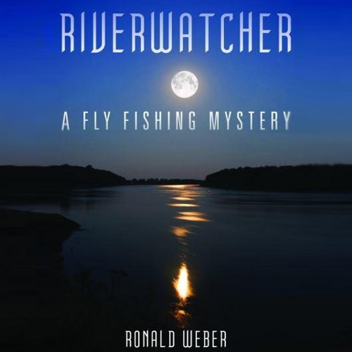 Amazon.com: Riverwatcher: A Fly-Fishing Mystery, Book 1 (Audible Audio ...
